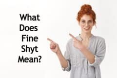 What Does Fine Shyt Mean in Texts and Social Media?
